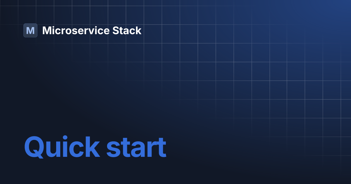 Quick start | Microservice Stack